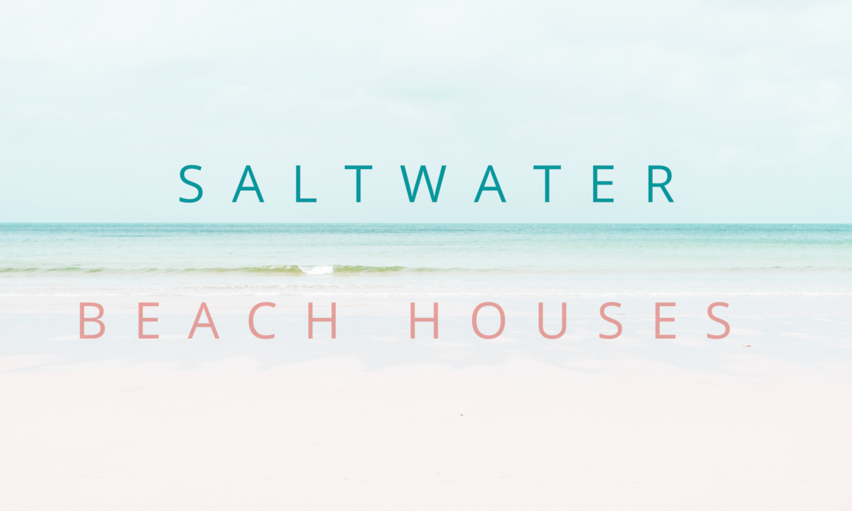 Salt Water Beach Houses
